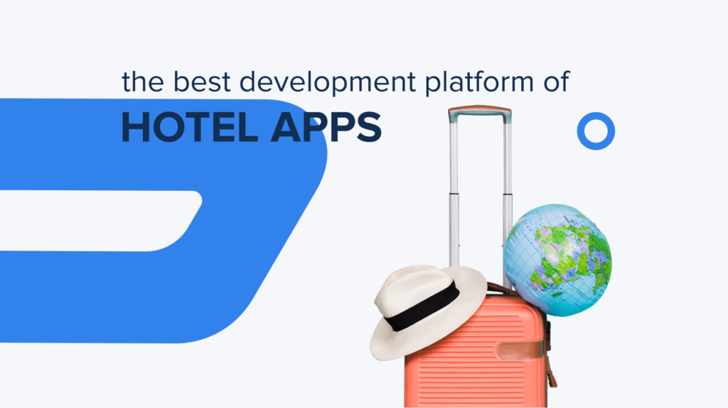 The Greatest Perks of Hotel Apps for the Hotel Industry