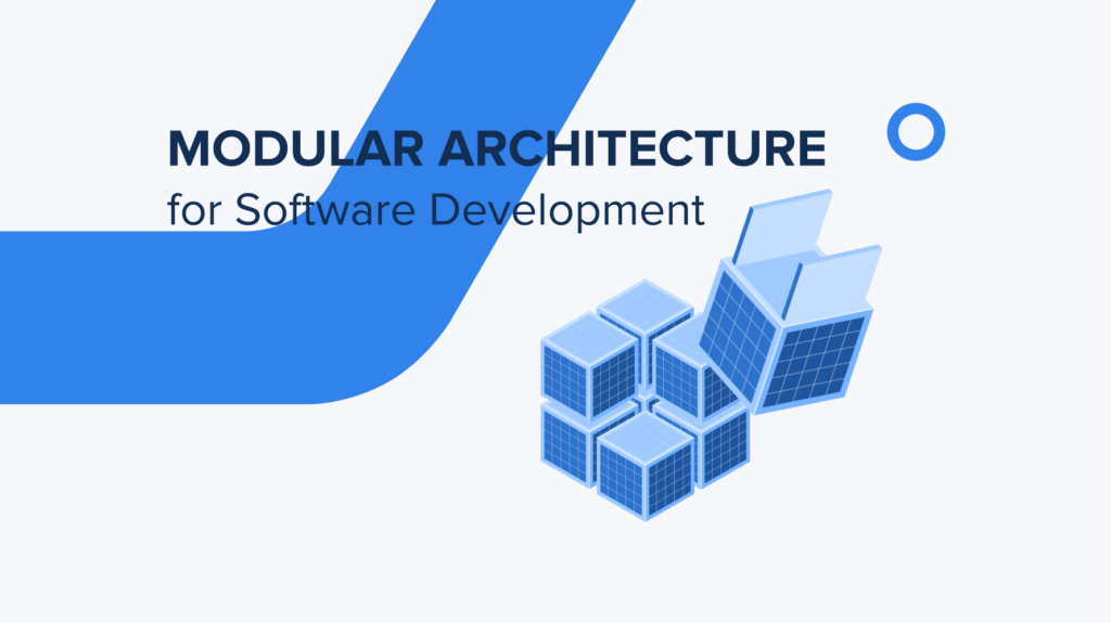 Modular Architecture Software Development